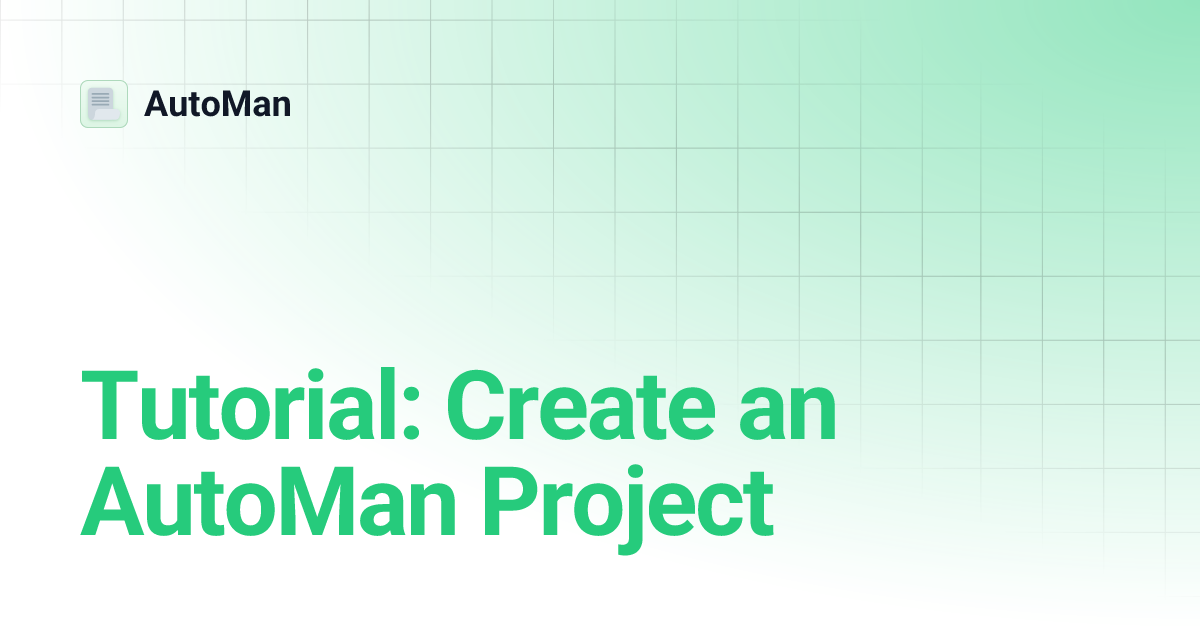 Tutorial: Create an AutoMan Project | AutoMan